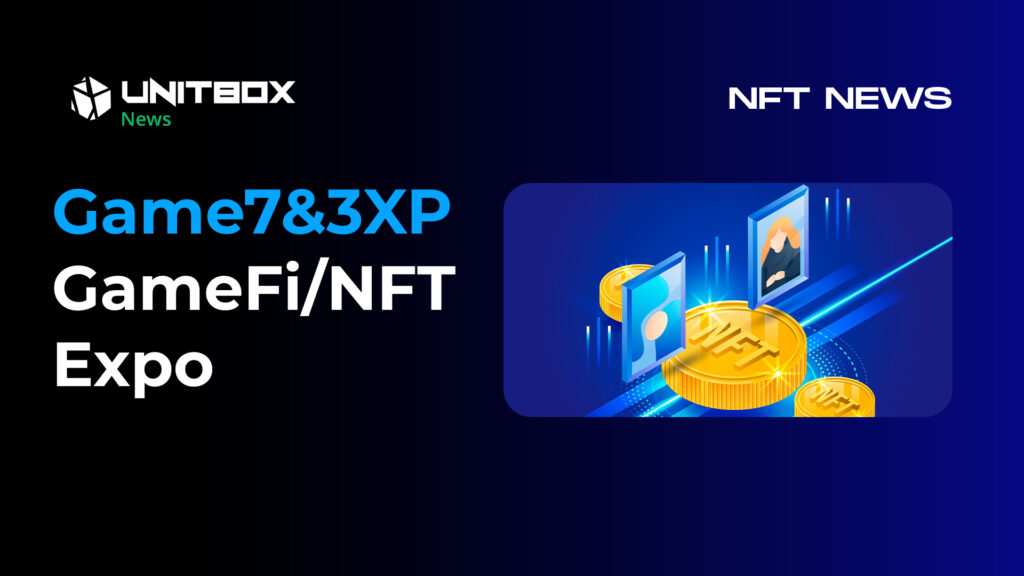 Game7 and 3XP Gaming Expo Set to Feature Web3, eSports, Creators, and ...