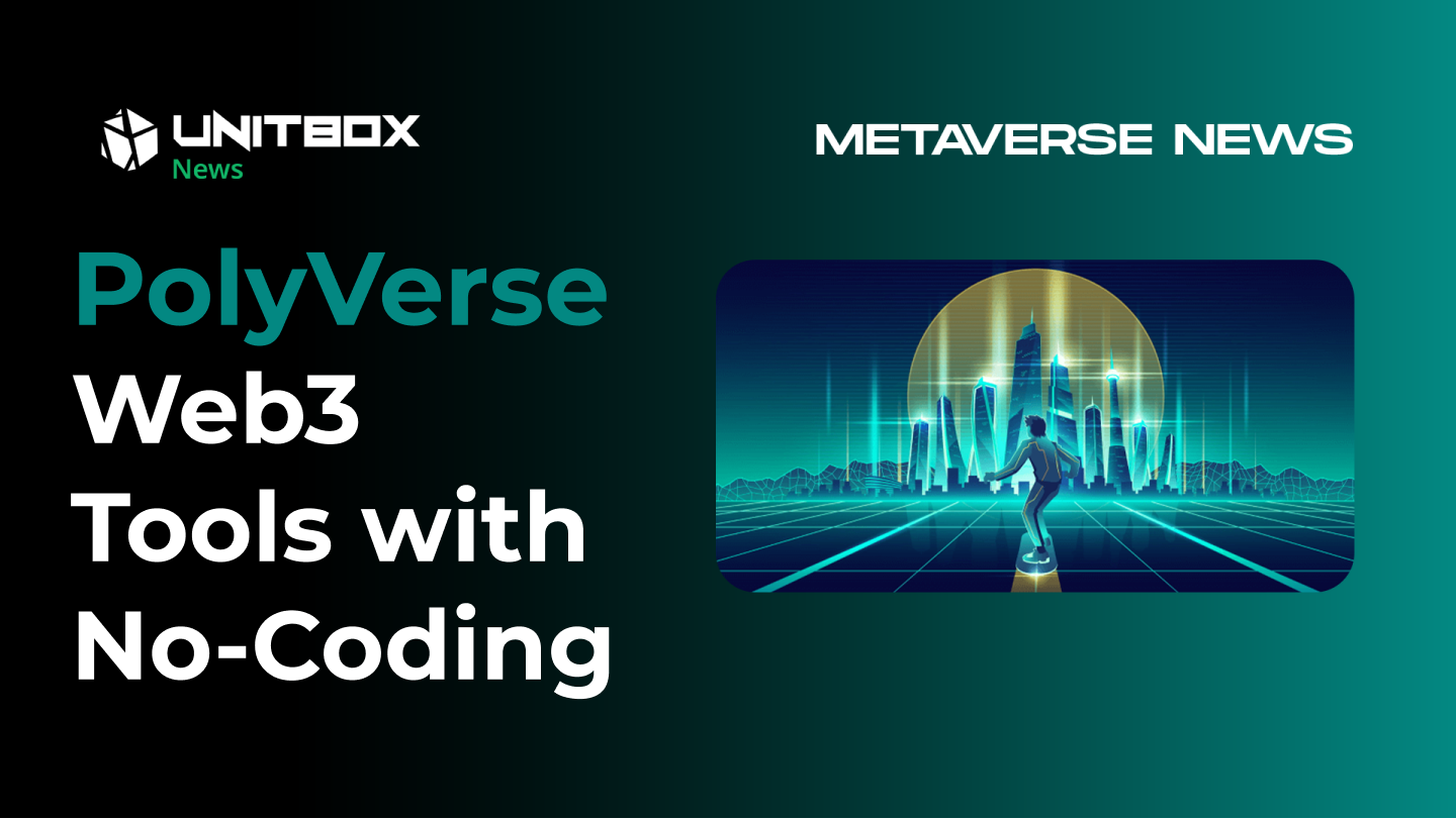 PolyVerse Life Offers Accessible Web3 Tools with No-Coding Smart Contracts